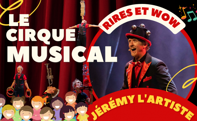 Le Cirque Musical de Jérémy L'Artiste - Spectacle de rue déambulatoire ...